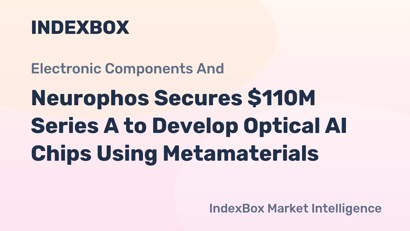 Neurophos Secures $110M Series A to Develop Optical AI Chips Using Metamaterials
