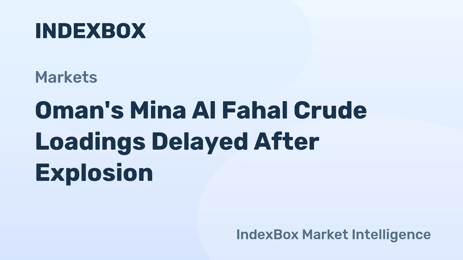 Oman's Mina Al Fahal Crude Loadings Delayed After Explosion