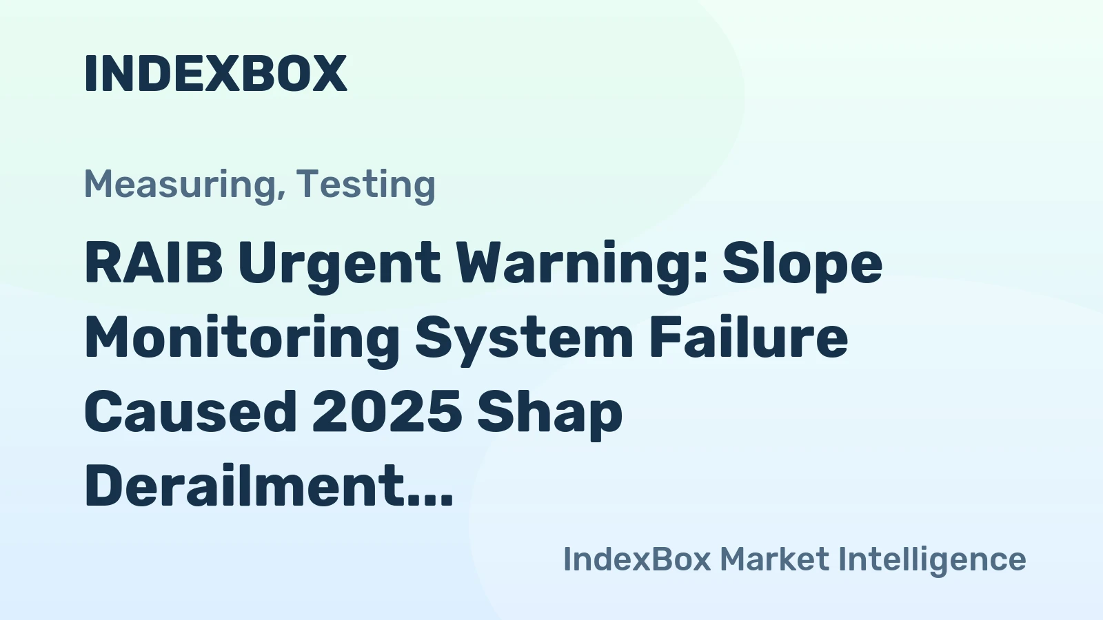 RAIB Urgent Warning: Slope Monitoring System Failure Caused 2025 Shap Derailment