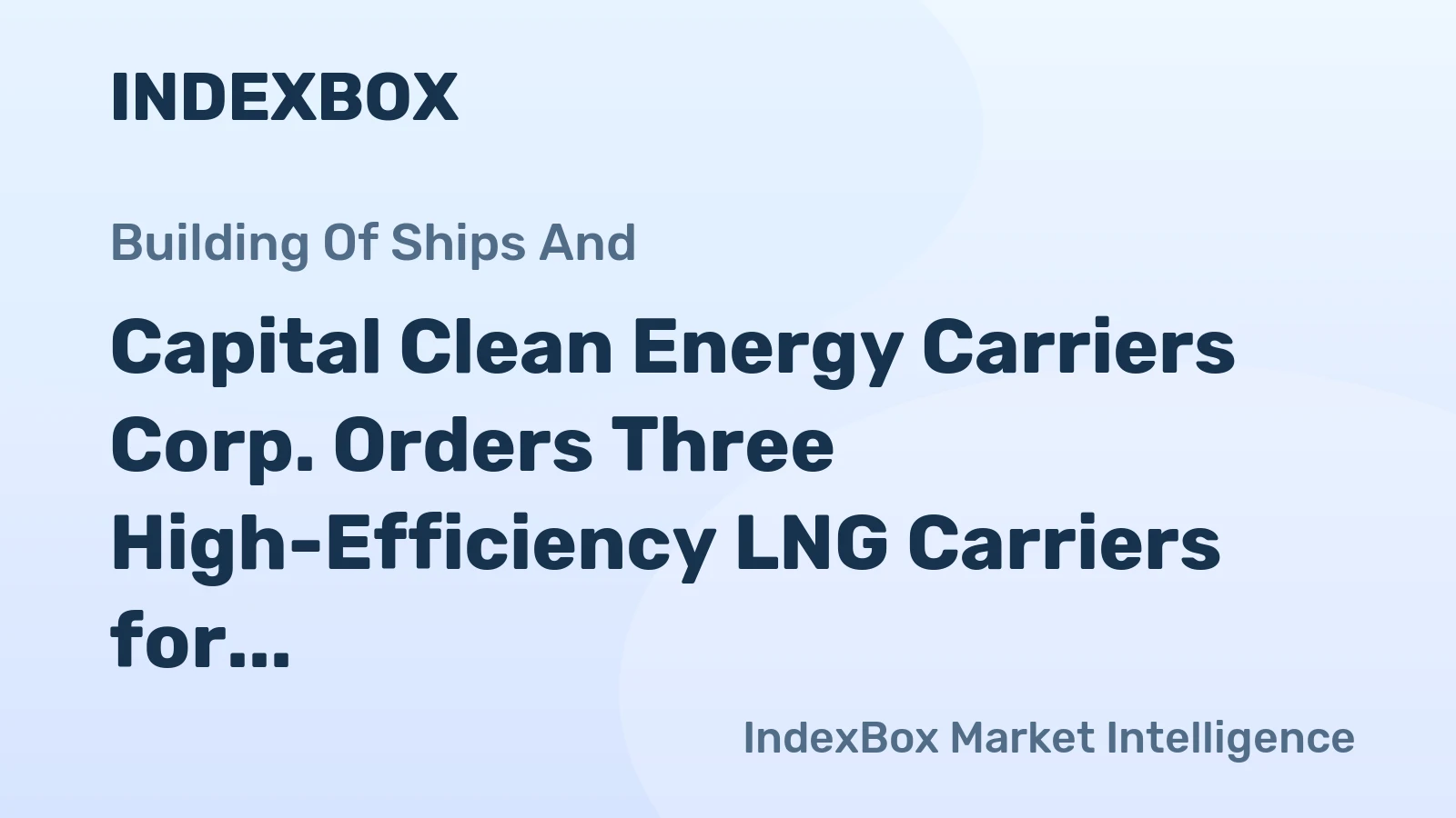 Capital Clean Energy Carriers Corp. Orders Three High-Efficiency LNG Carriers for 2028-2029 Delivery