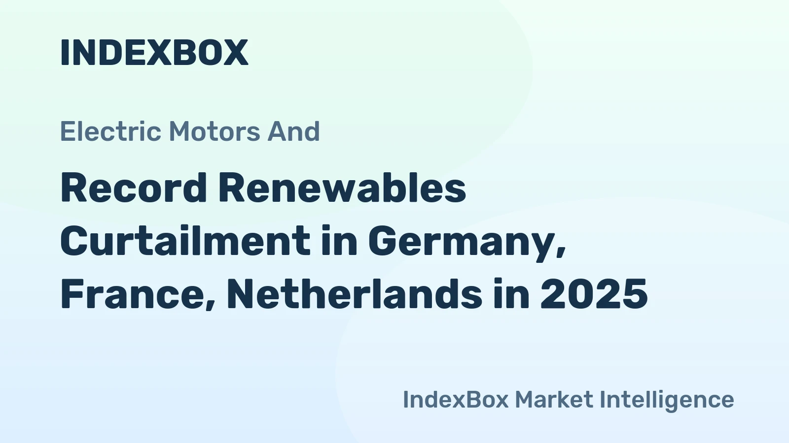 Record Renewables Curtailment in Germany, France, Netherlands in 2025