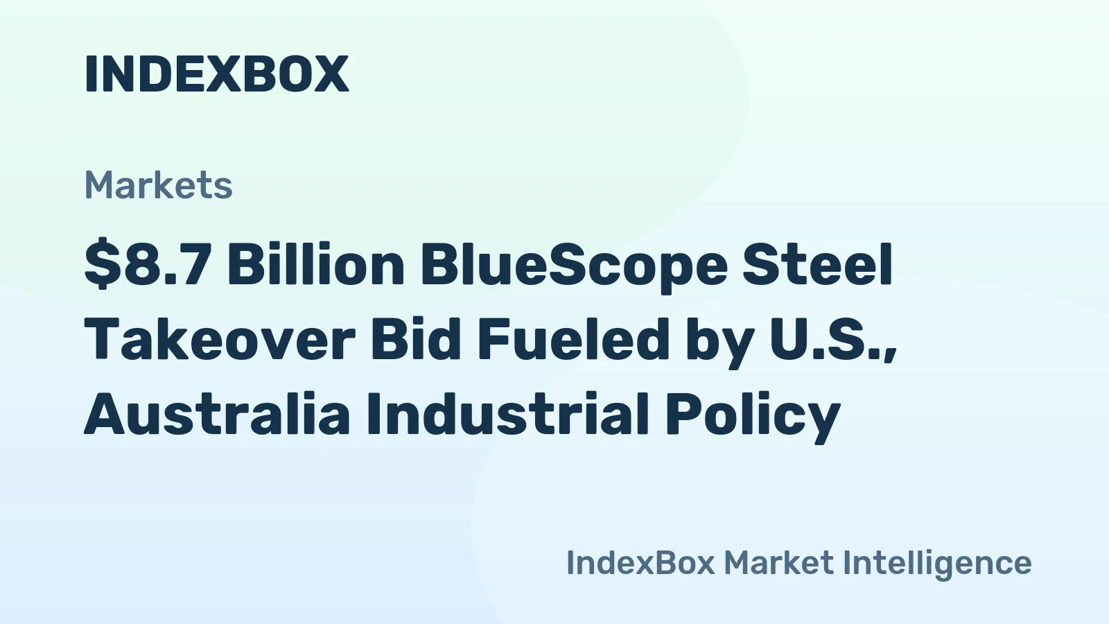 $8.7 Billion BlueScope Steel Takeover Bid Fueled by U.S., Australia Industrial Policy