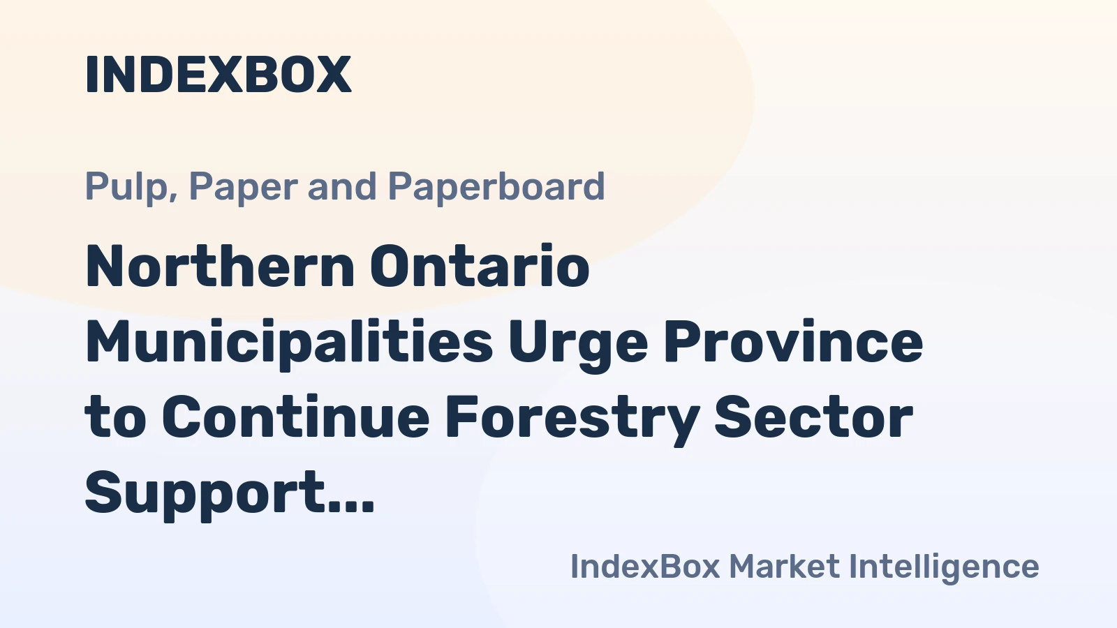 Northern Ontario Municipalities Urge Province to Continue Forestry Sector Support
