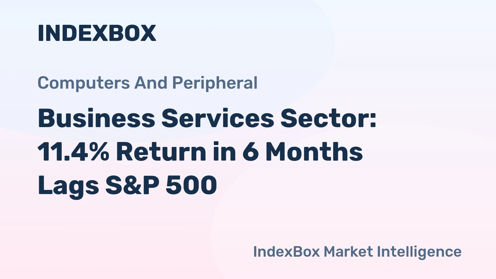 Business Services Sector: 11.4% Return in 6 Months Lags S&P 500