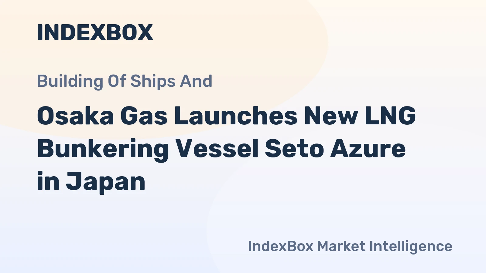 Osaka Gas Launches New LNG Bunkering Vessel Seto Azure in Japan