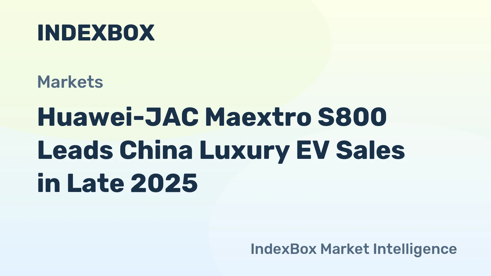 Huawei-JAC Maextro S800 Leads China Luxury EV Sales in Late 2025