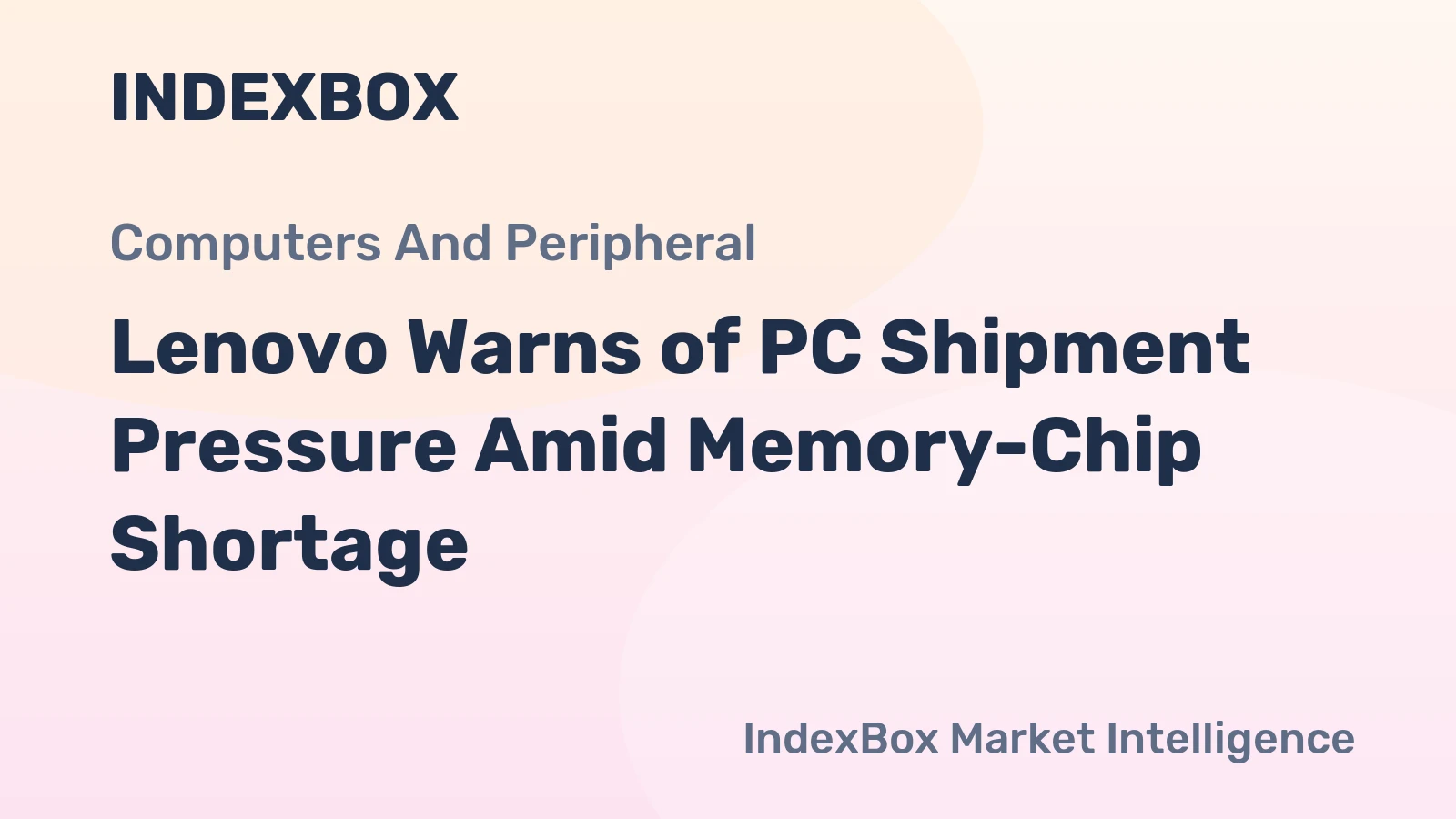 Lenovo Warns of PC Shipment Pressure Amid Memory-Chip Shortage