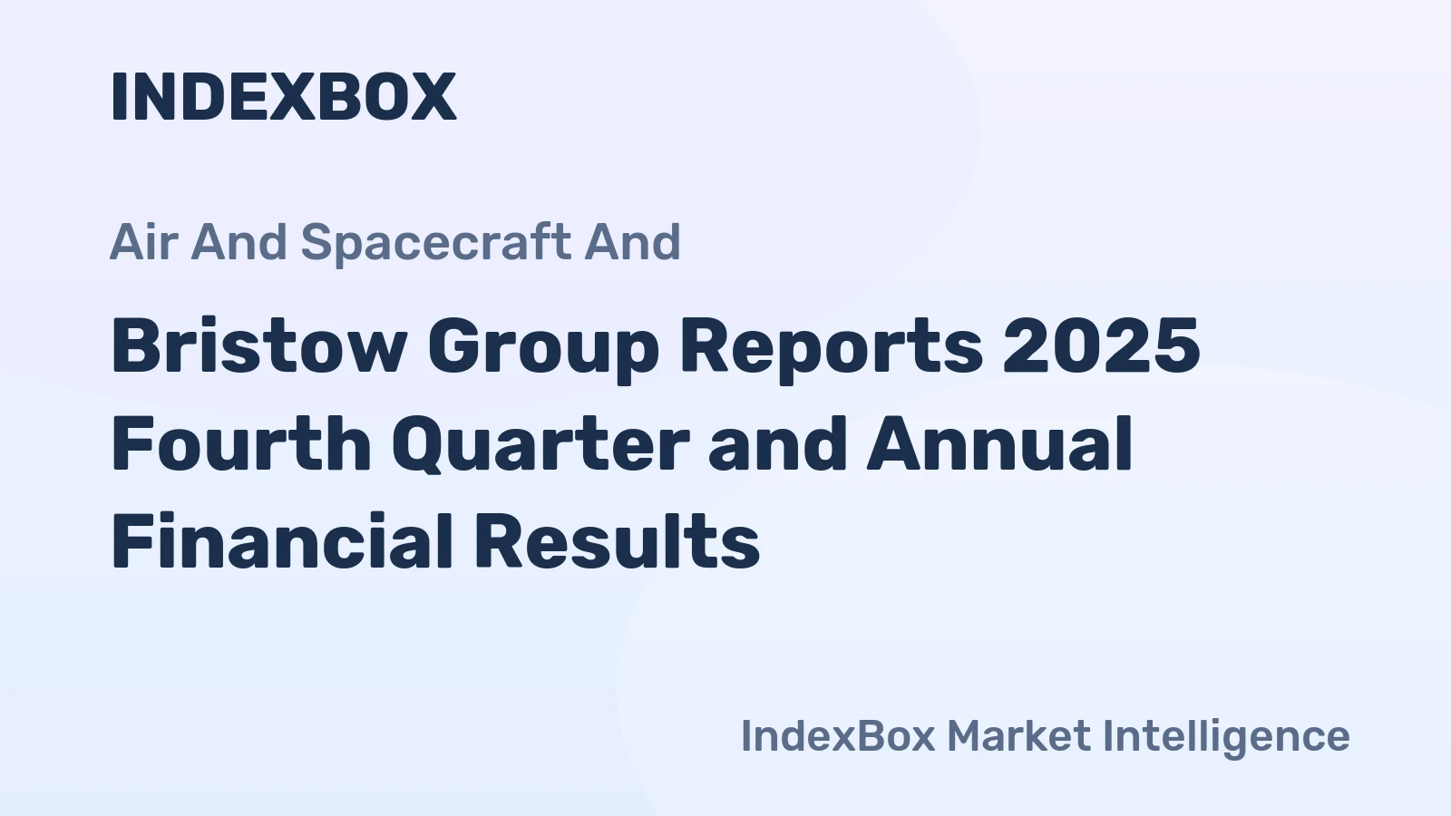 Bristow Group Reports 2025 Fourth Quarter and Annual Financial Results