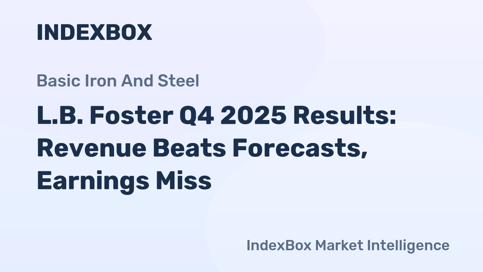 L.B. Foster Q4 2025 Results: Revenue Beats Forecasts, Earnings Miss