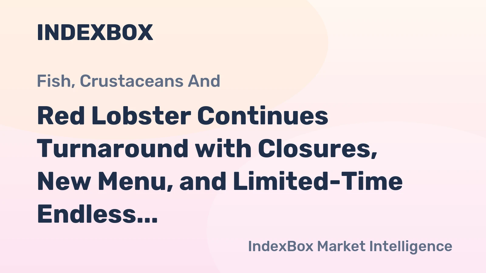 Red Lobster Continues Turnaround with Closures, New Menu, and Limited-Time Endless Shrimp
