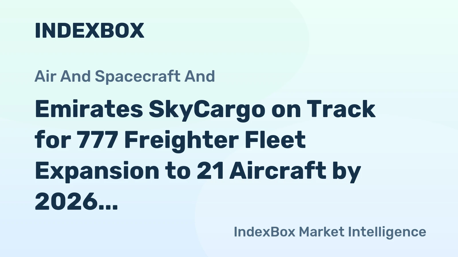 Emirates SkyCargo on Track for 777 Freighter Fleet Expansion to 21 Aircraft by 2026