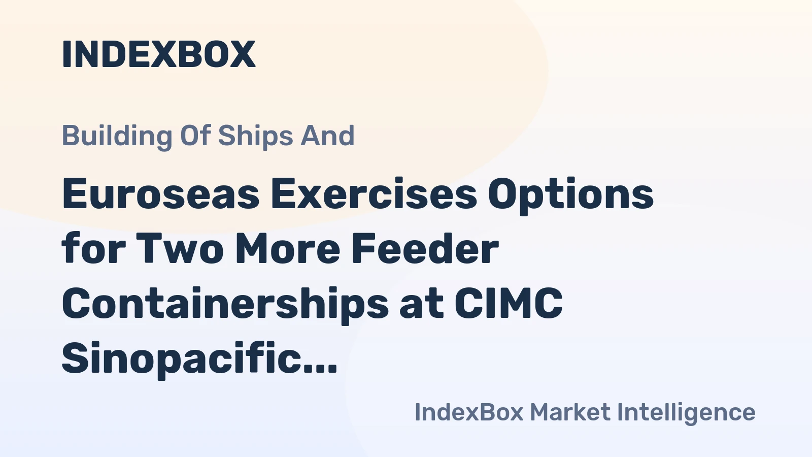 Euroseas Exercises Options for Two More Feeder Containerships at CIMC Sinopacific