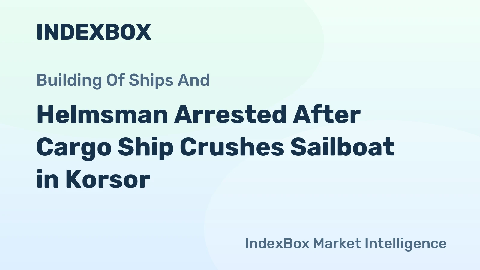 Helmsman Arrested After Cargo Ship Crushes Sailboat in Korsor
