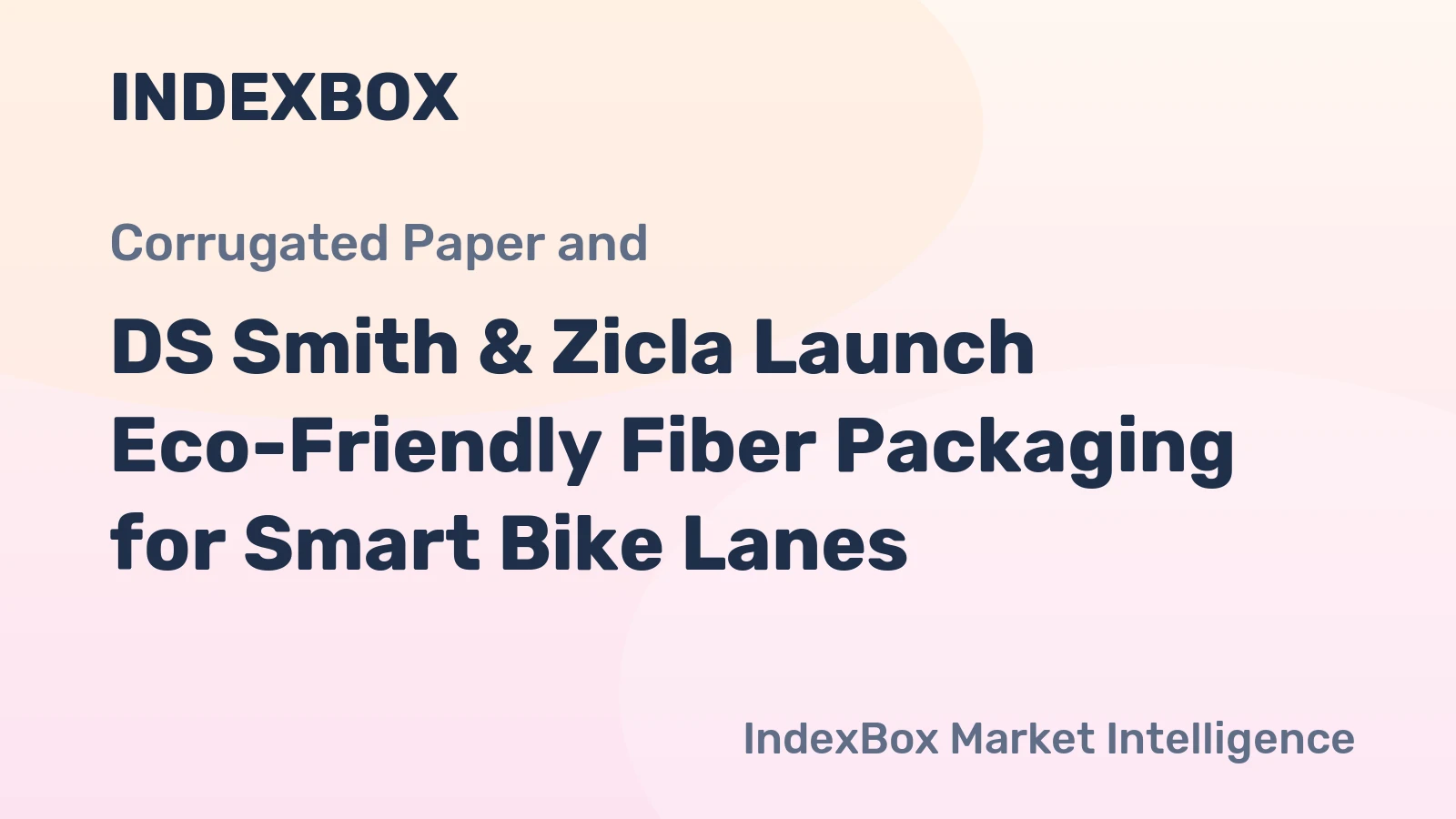 DS Smith & Zicla Launch Eco-Friendly Fiber Packaging for Smart Bike Lanes