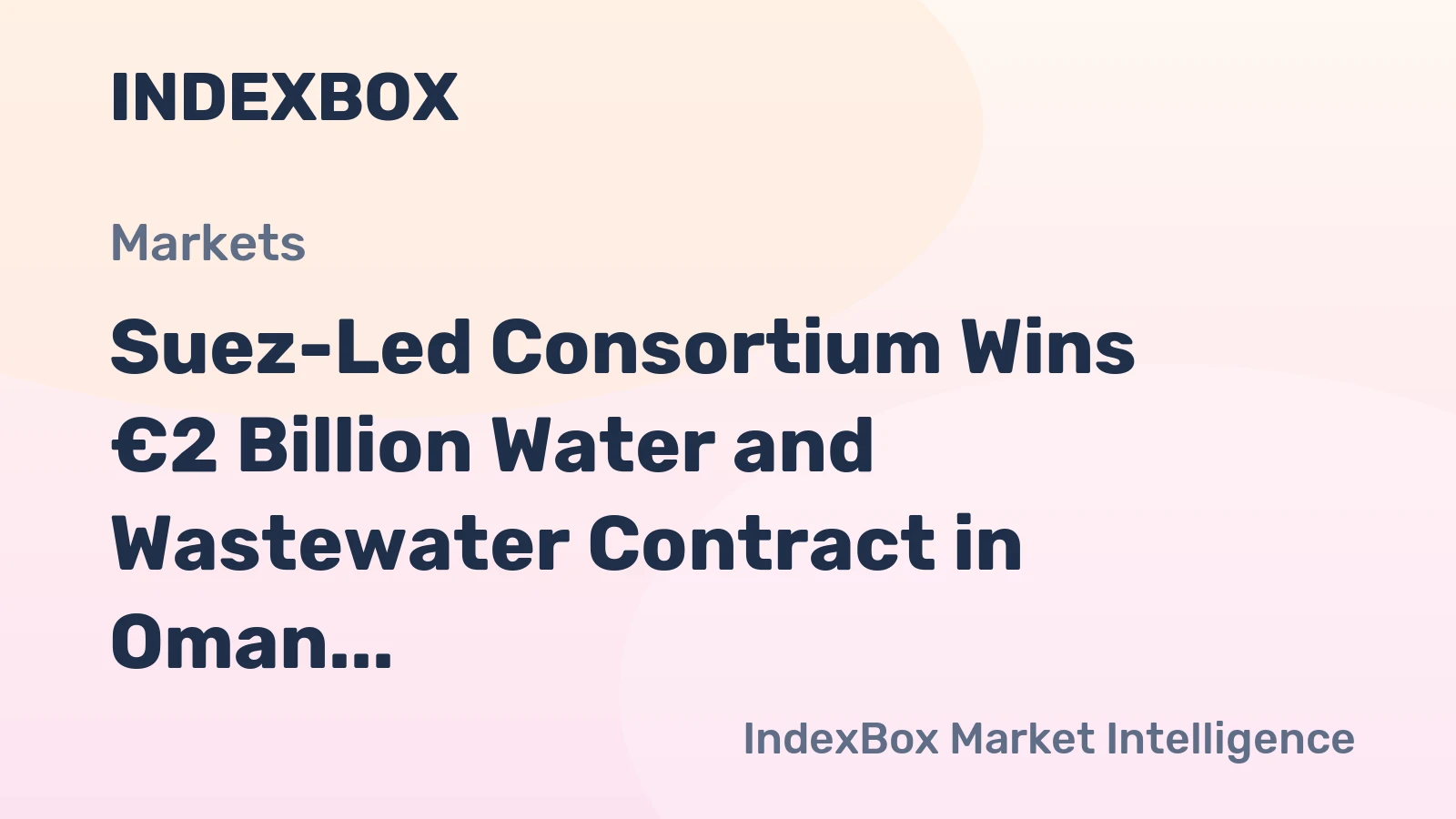 Suez-Led Consortium Wins €2 Billion Water and Wastewater Contract in Oman