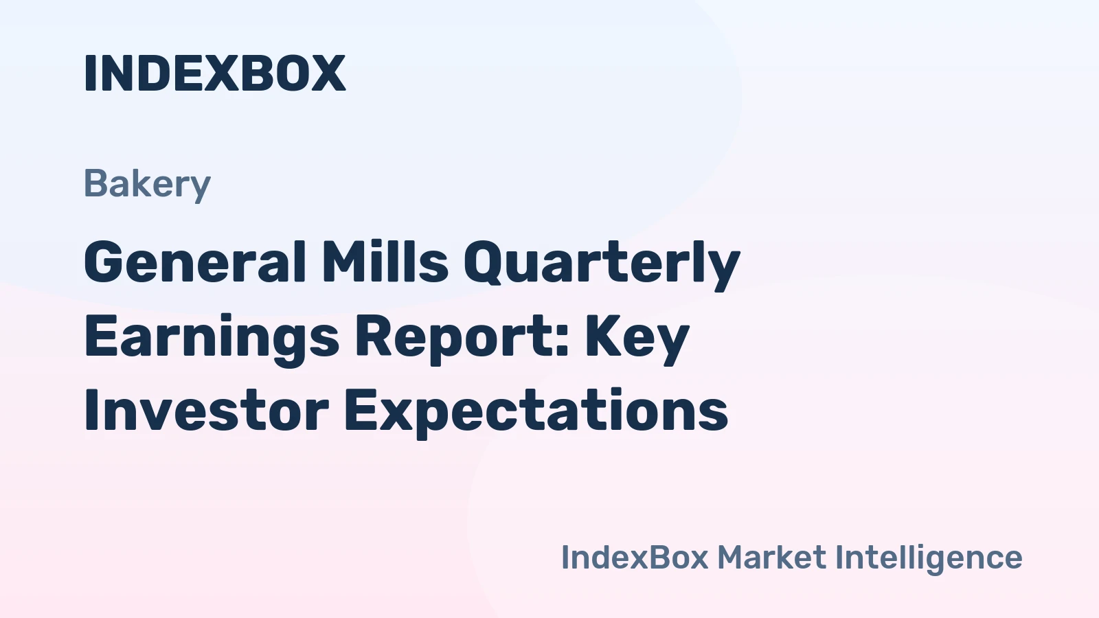 General Mills Quarterly Earnings Report: Key Investor Expectations
