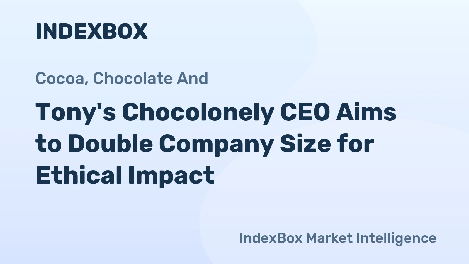 Tony's Chocolonely CEO Aims to Double Company Size for Ethical Impact