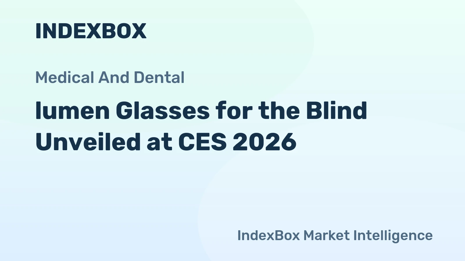 .lumen Glasses for the Blind Unveiled at CES 2026