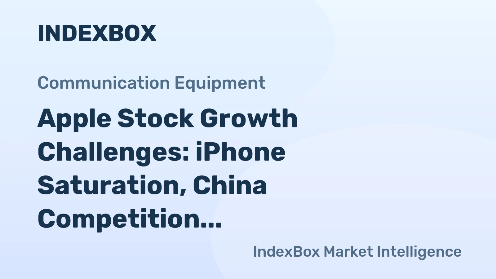 Apple Stock Growth Challenges: iPhone Saturation, China Competition, and Regulatory Risks