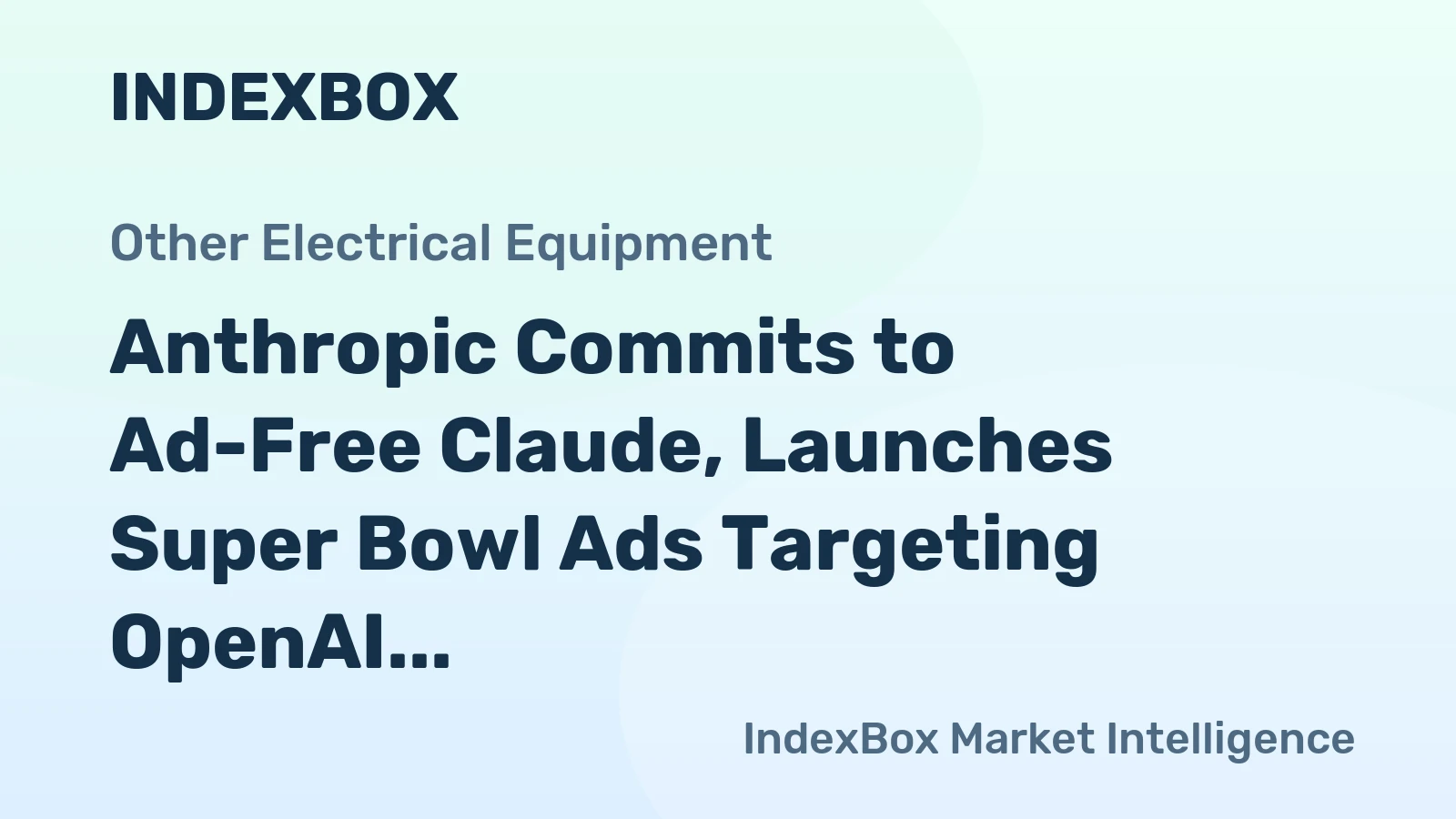 Anthropic Commits to Ad-Free Claude, Launches Super Bowl Ads Targeting OpenAI