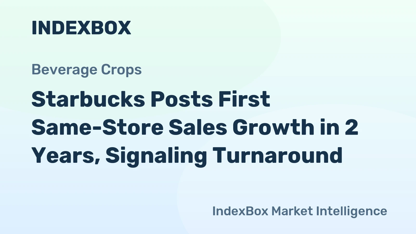 Starbucks Posts First Same-Store Sales Growth in 2 Years, Signaling Turnaround