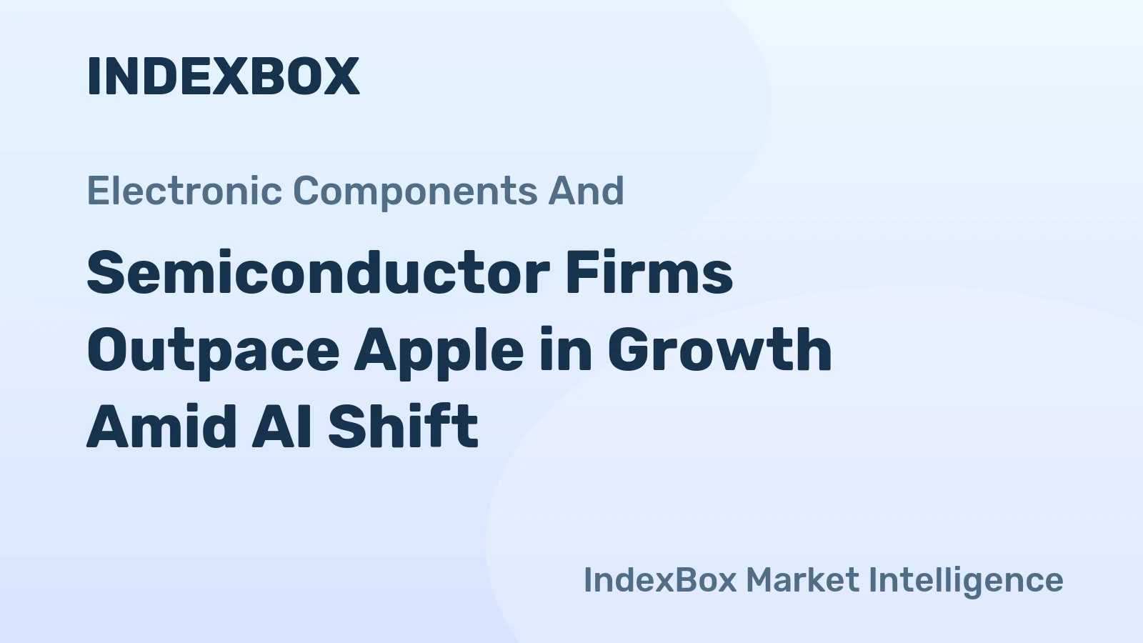 Semiconductor Firms Outpace Apple in Growth Amid AI Shift