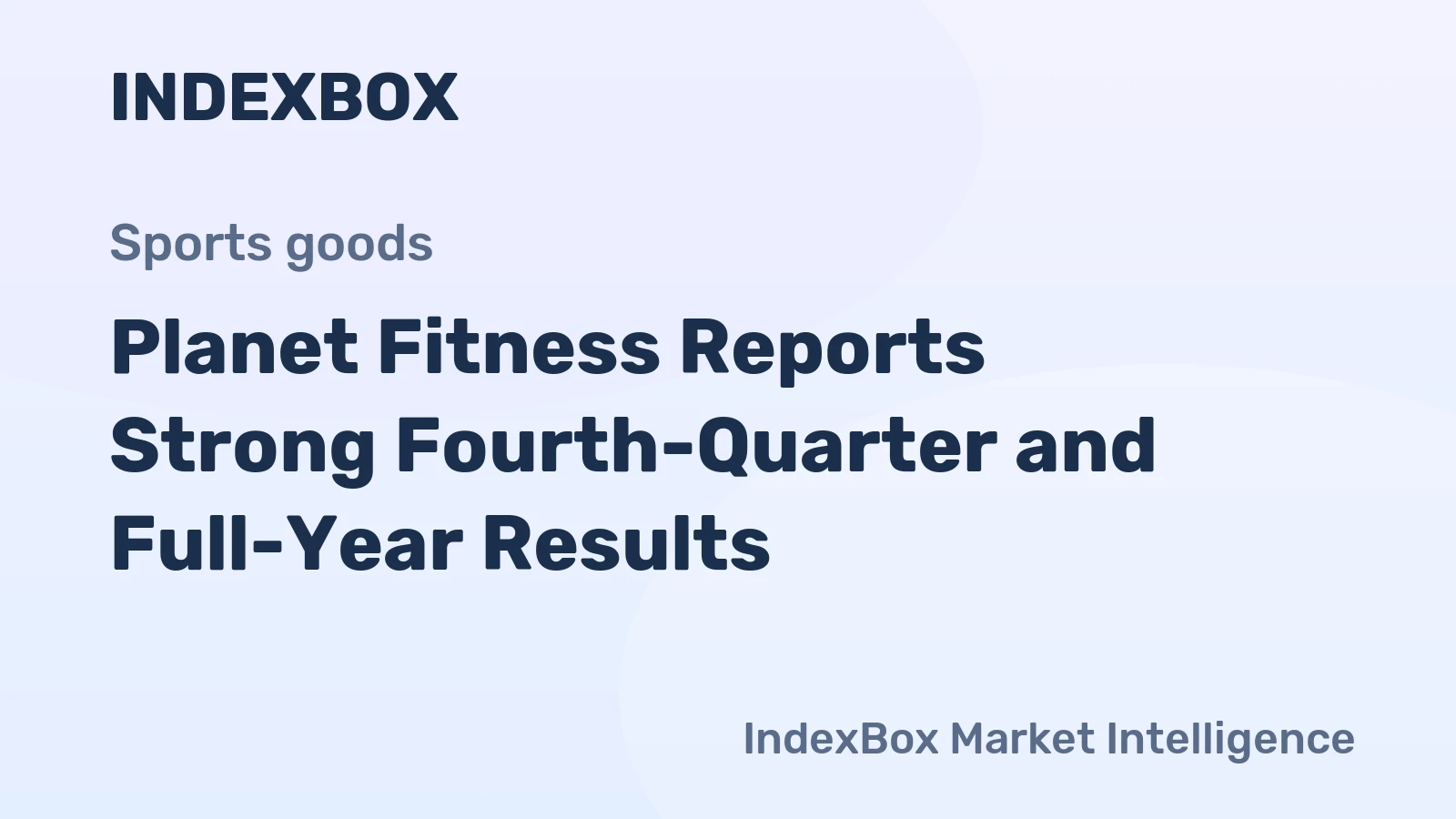 Planet Fitness Reports Strong Fourth-Quarter and Full-Year Results