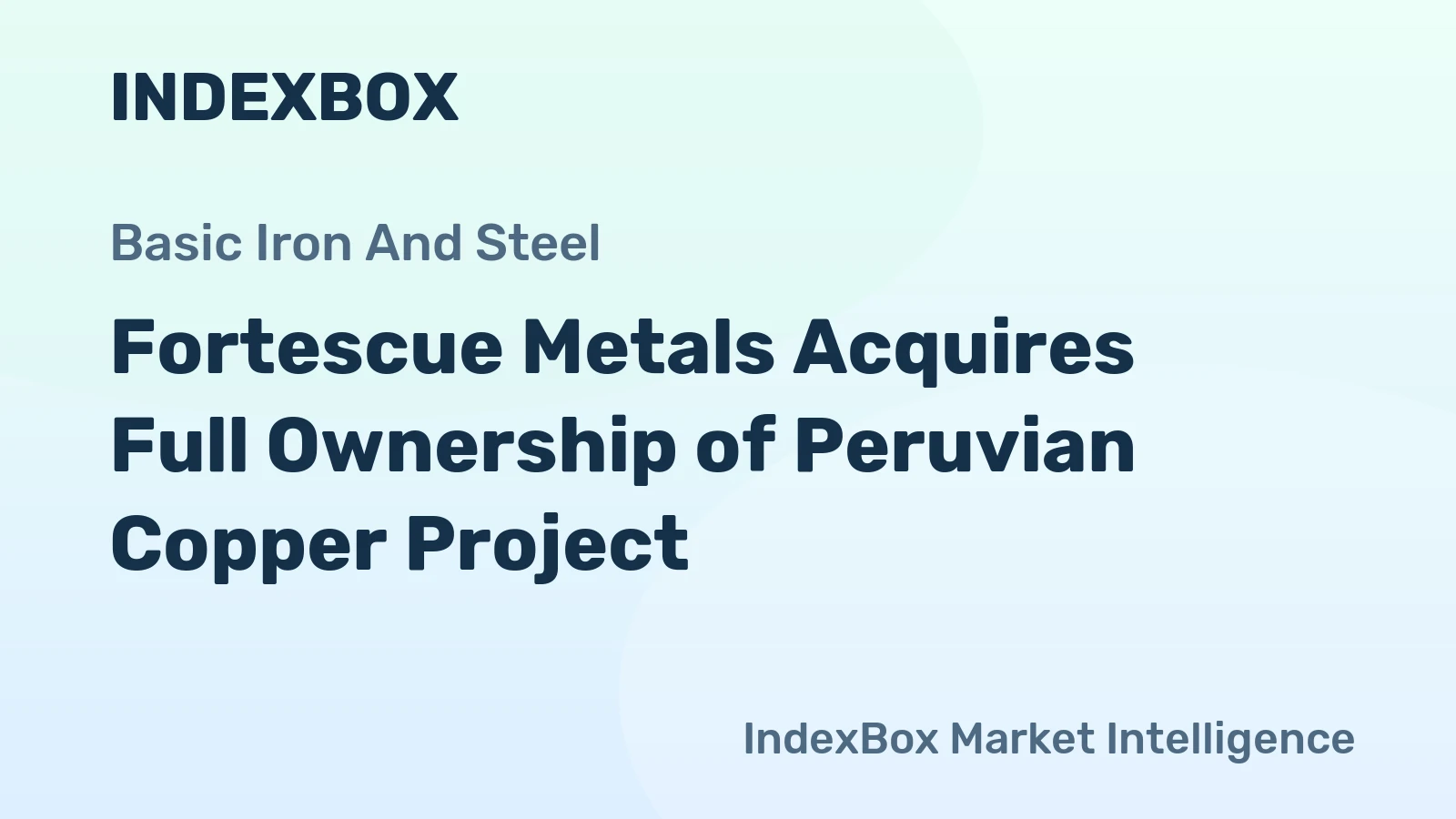 Fortescue Metals Acquires Full Ownership of Peruvian Copper Project