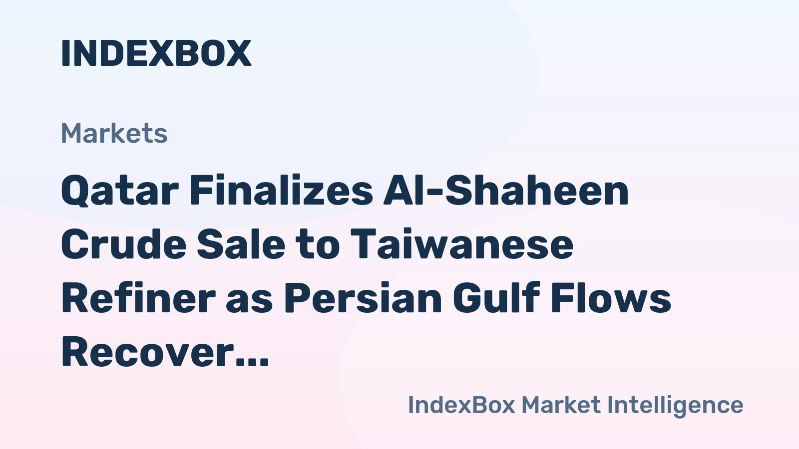 Qatar Finalizes Al-Shaheen Crude Sale to Taiwanese Refiner as Persian Gulf Flows Recover