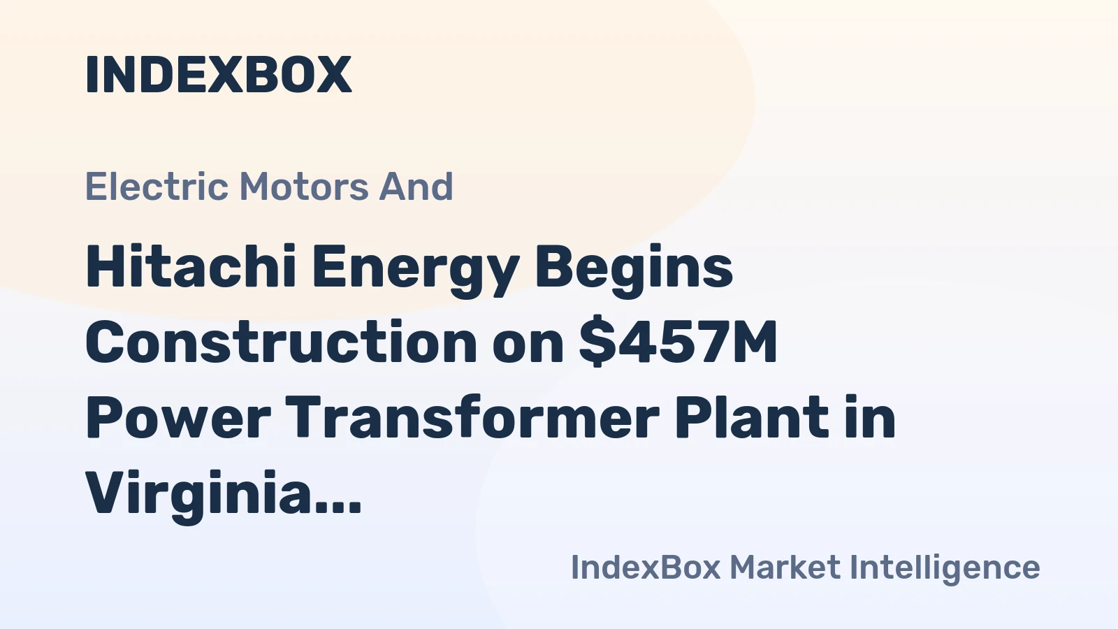 Hitachi Energy Begins Construction on $457M Power Transformer Plant in Virginia