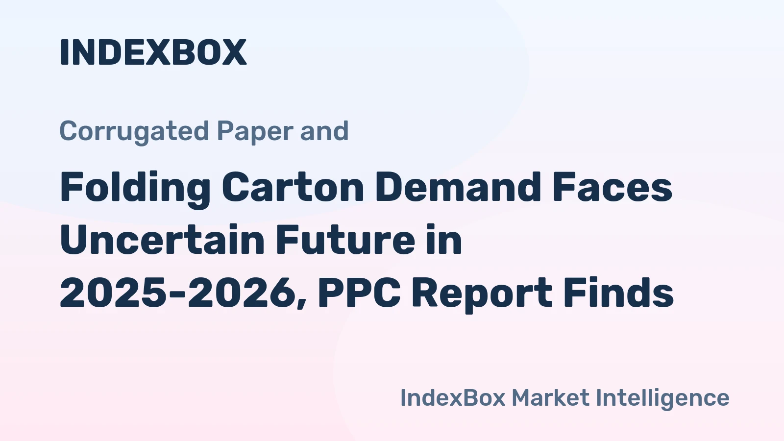 Folding Carton Demand Faces Uncertain Future in 2025-2026, PPC Report Finds