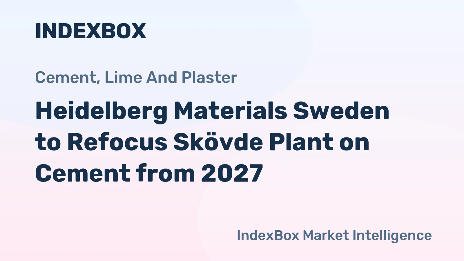 Heidelberg Materials Sweden to Refocus Skövde Plant on Cement from 2027
