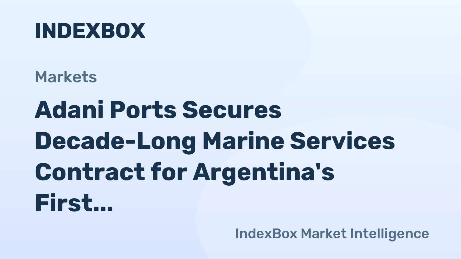 Adani Ports Secures Decade-Long Marine Services Contract for Argentina's First LNG Export Project
