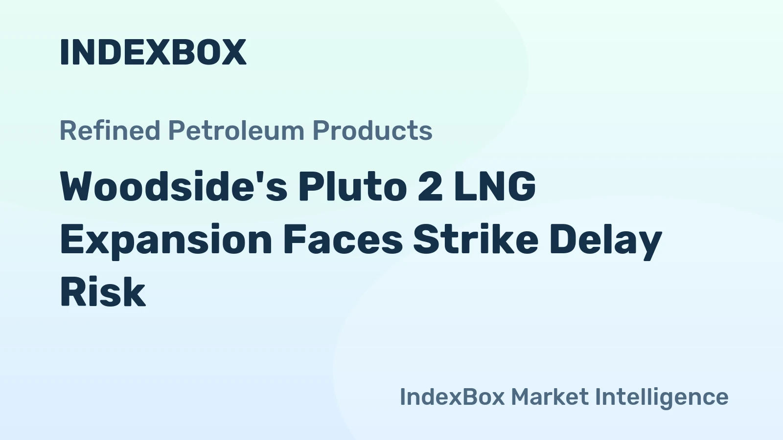 Woodside's Pluto 2 LNG Expansion Faces Strike Delay Risk