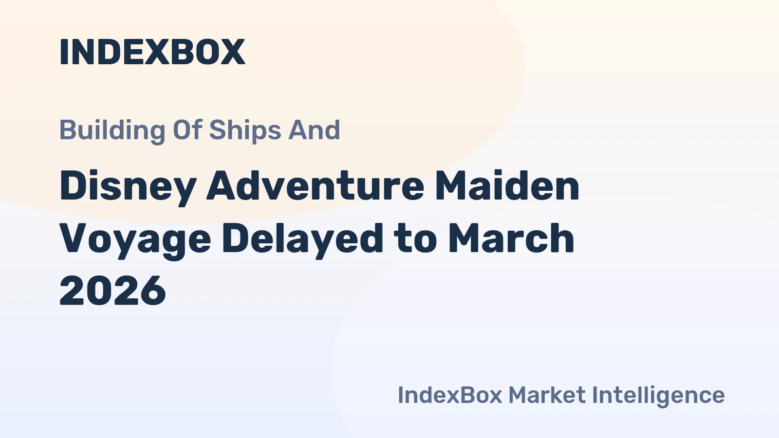 Disney Adventure Maiden Voyage Delayed to March 2026