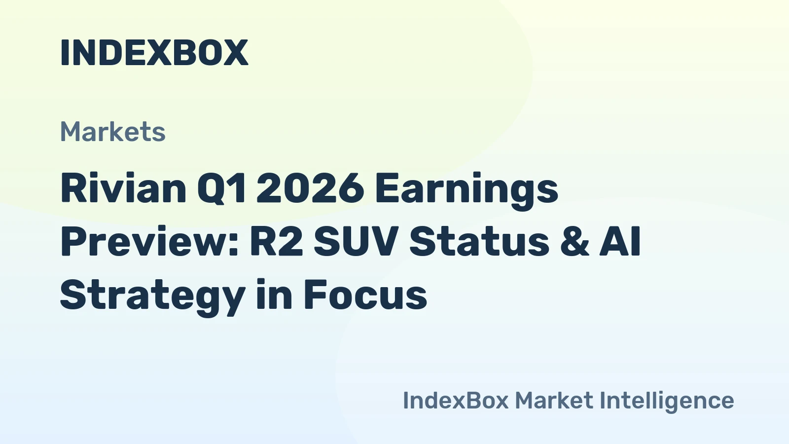 Rivian Q1 2026 Earnings Preview: R2 SUV Status & AI Strategy in Focus