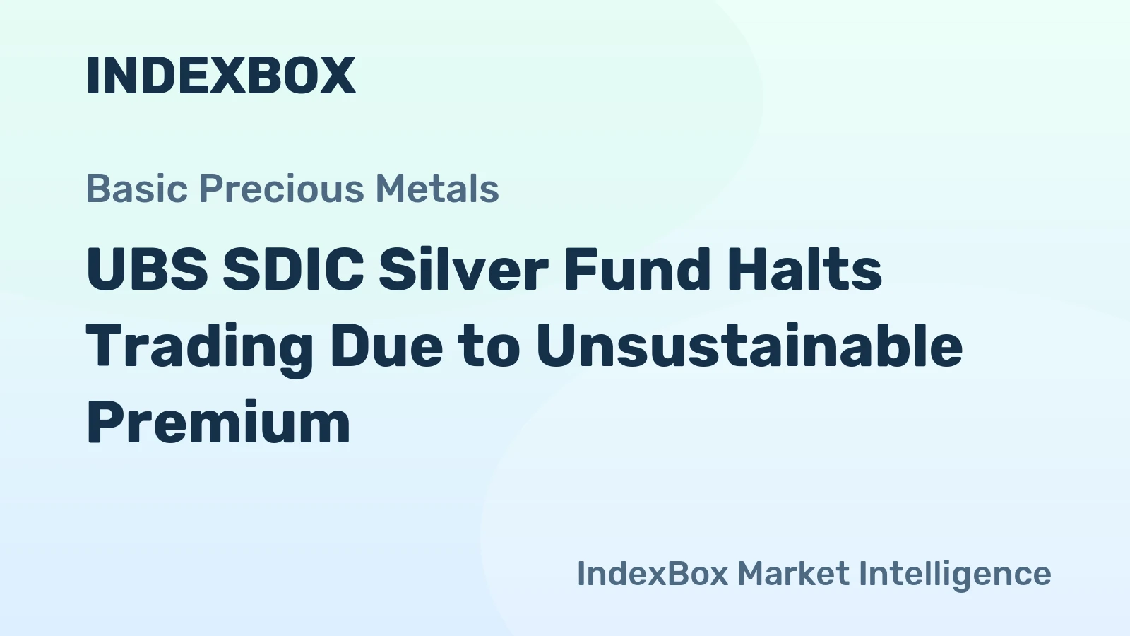 UBS SDIC Silver Fund Halts Trading Due to Unsustainable Premium