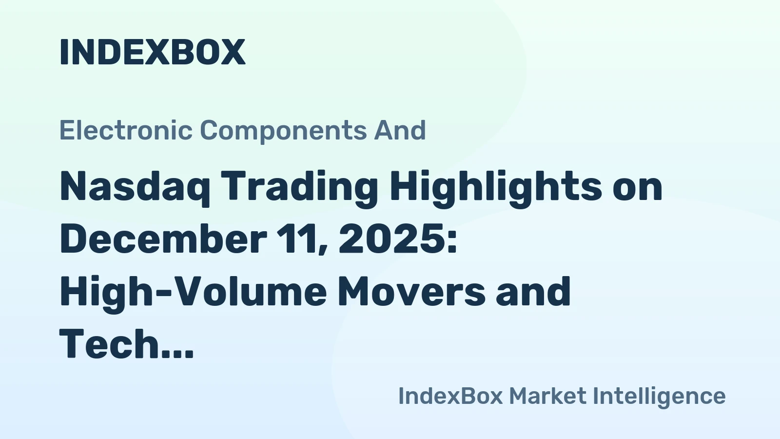 Nasdaq Trading Highlights on December 11, 2025: High-Volume Movers and Tech Declines
