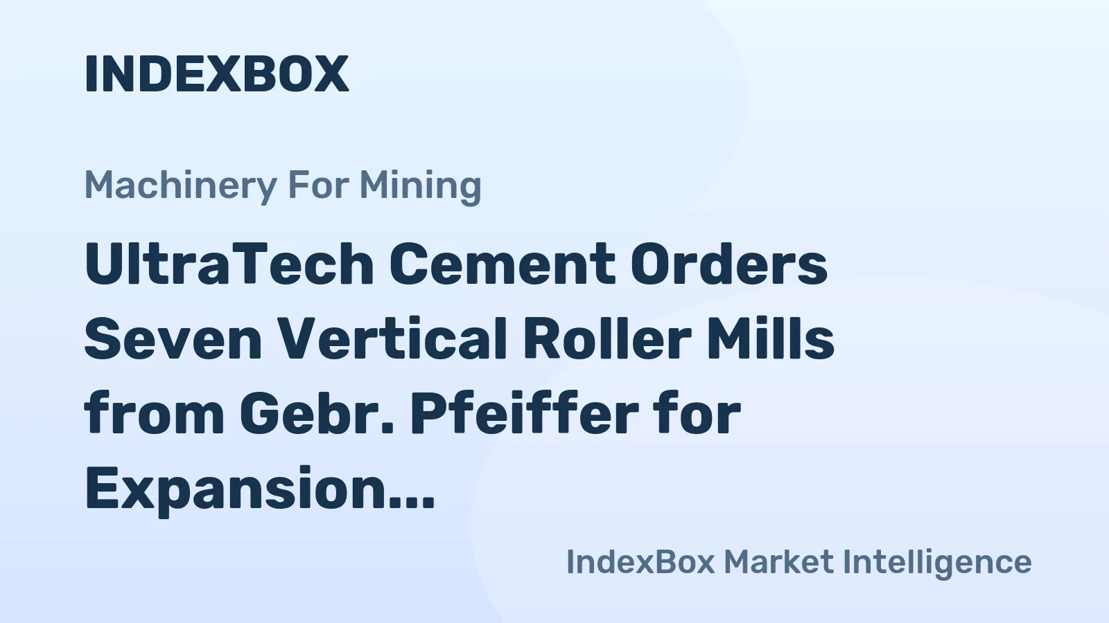 UltraTech Cement Orders Seven Vertical Roller Mills from Gebr. Pfeiffer for Expansion