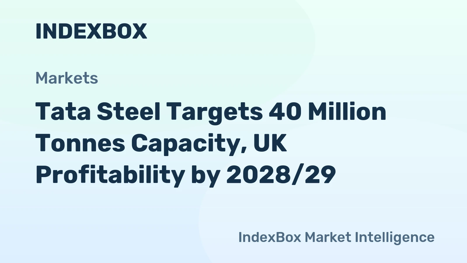 Tata Steel Targets 40 Million Tonnes Capacity, UK Profitability by 2028/29