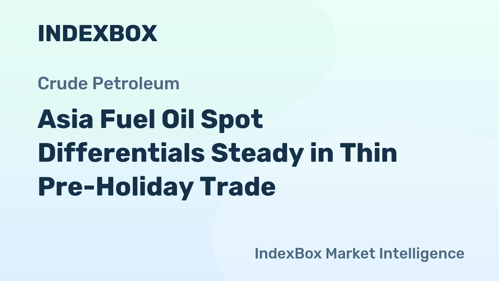 Asia Fuel Oil Spot Differentials Steady in Thin Pre-Holiday Trade