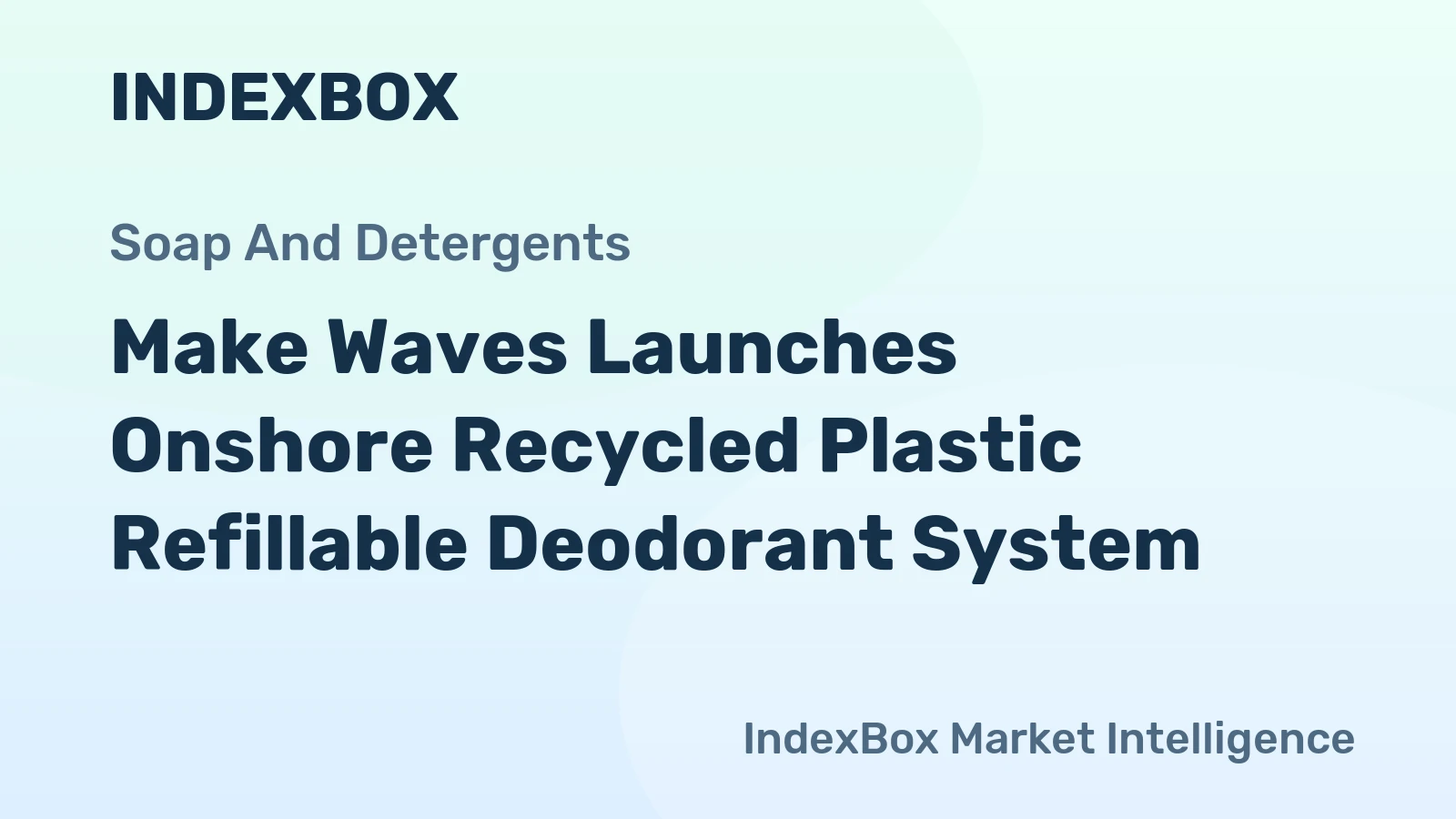 Make Waves Launches Onshore Recycled Plastic Refillable Deodorant System