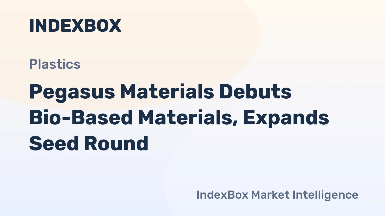Pegasus Materials Debuts Bio-Based Materials, Expands Seed Round