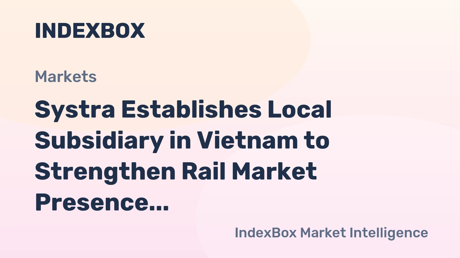 Systra Establishes Local Subsidiary in Vietnam to Strengthen Rail Market Presence