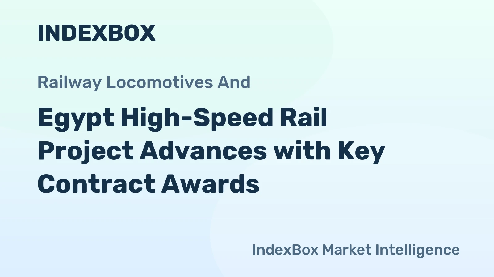 Egypt High-Speed Rail Project Advances with Key Contract Awards