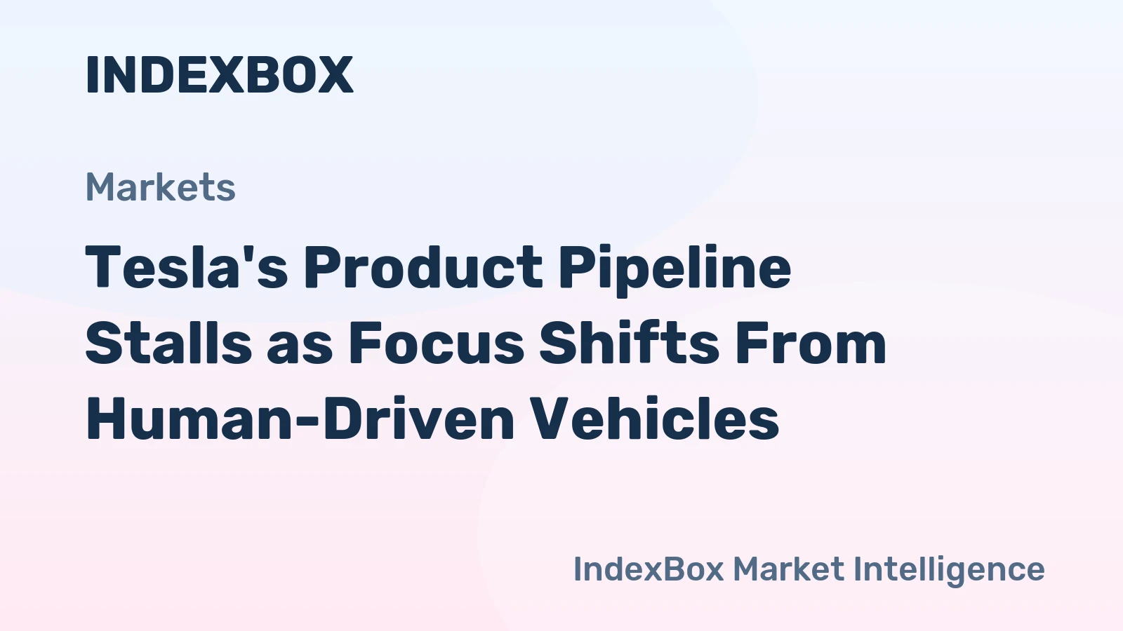 Tesla's Product Pipeline Stalls as Focus Shifts From Human-Driven Vehicles