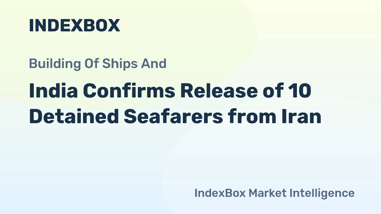 India Confirms Release of 10 Detained Seafarers from Iran