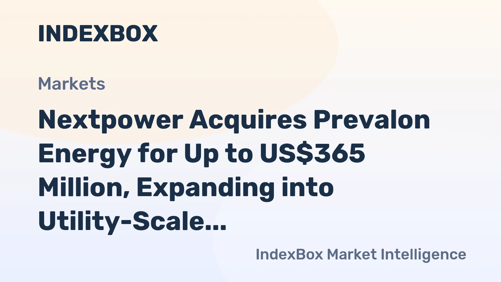Nextpower Acquires Prevalon Energy for Up to US$365 Million, Expanding into Utility-Scale BESS Market