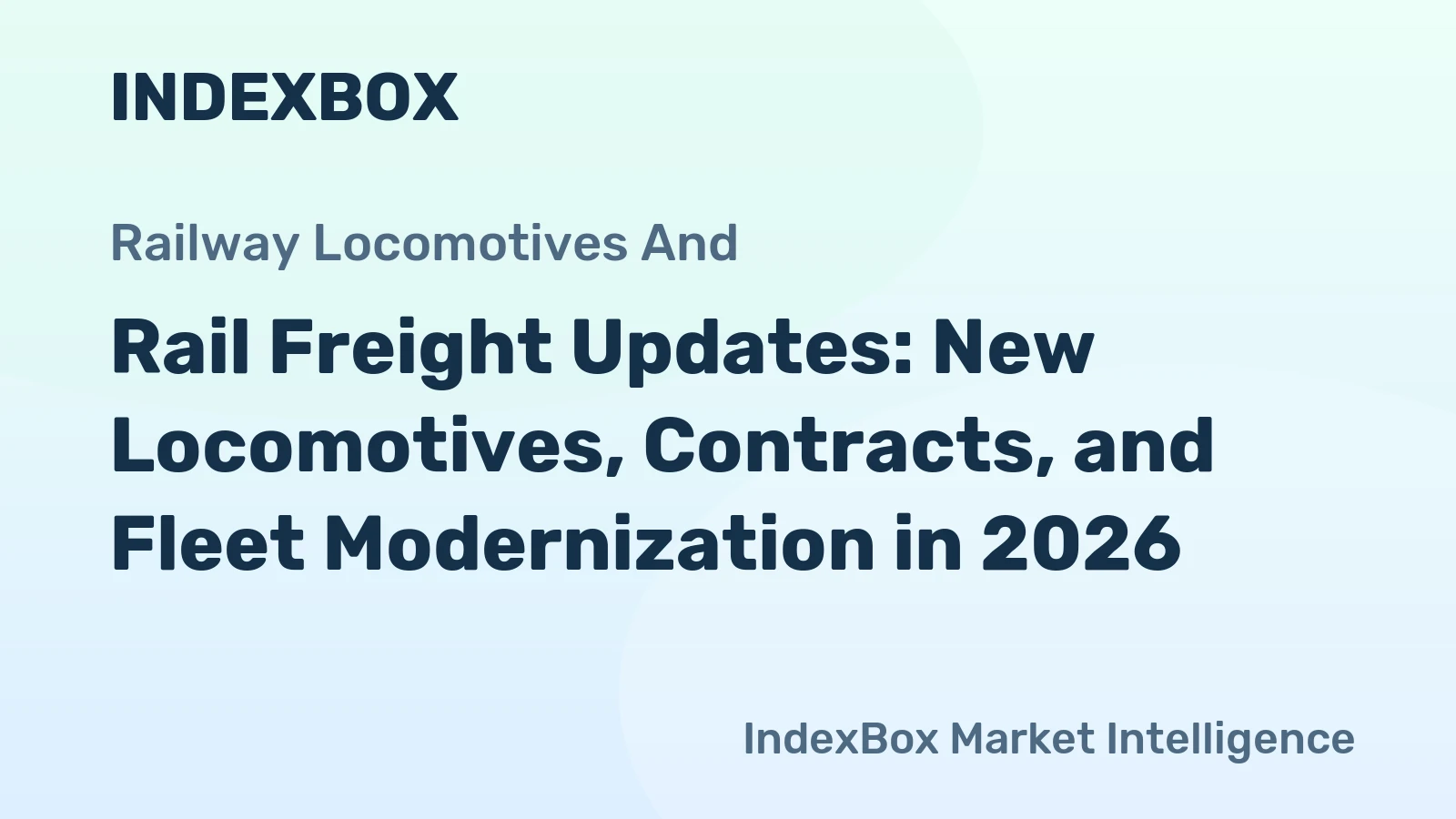 Rail Freight Updates: New Locomotives, Contracts, and Fleet Modernization in 2026