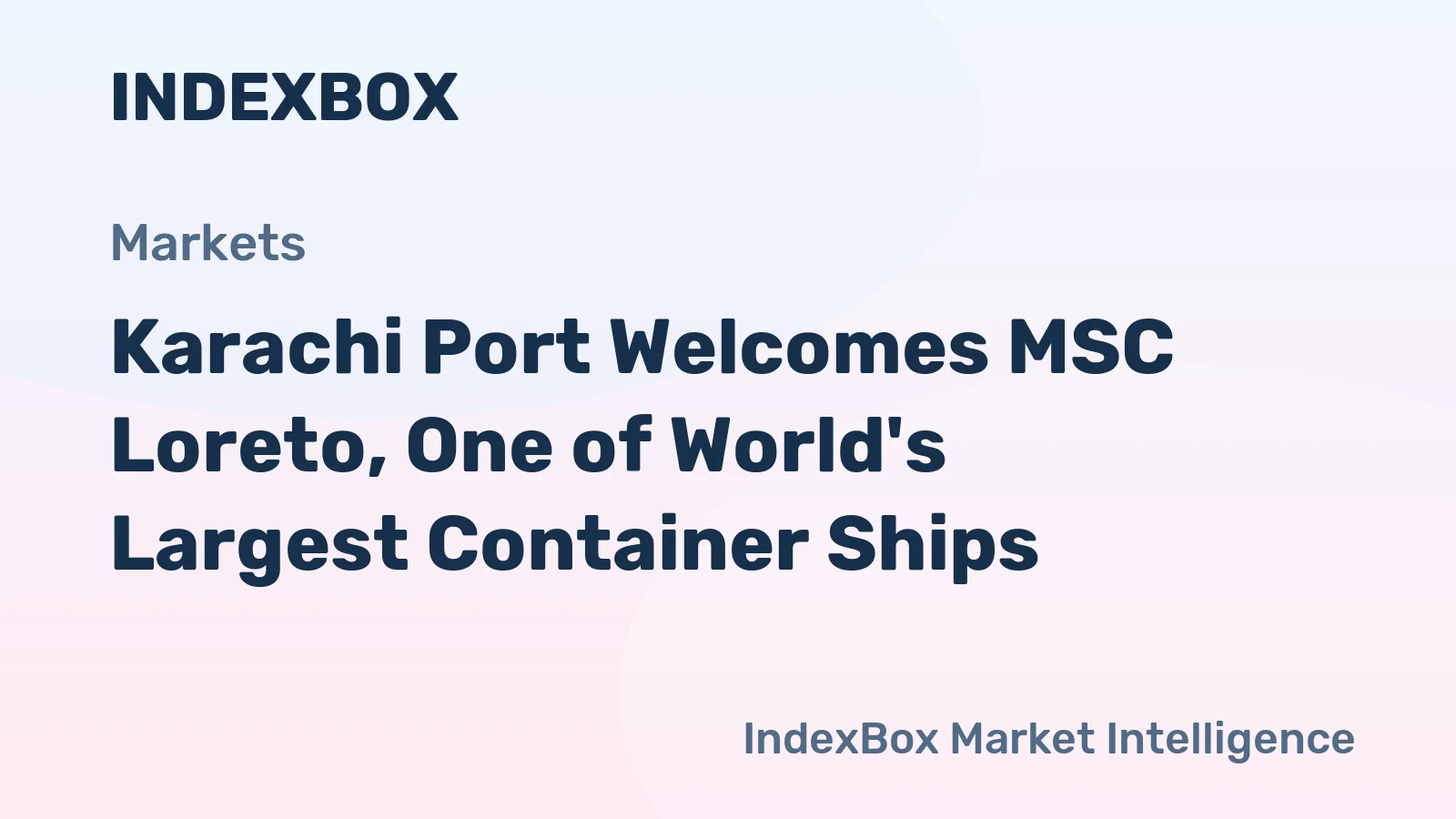 Karachi Port Welcomes MSC Loreto, One of World's Largest Container Ships